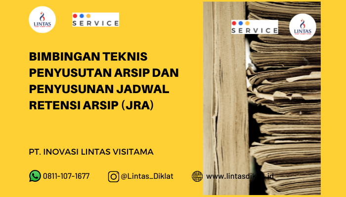 Bimtek Penyusutan Arsip Dan Penyusunan JRA | LINTASDIKLAT Bimtek Penyusutan Arsip Dan Penyusunan JRA | LINTASDIKLAT