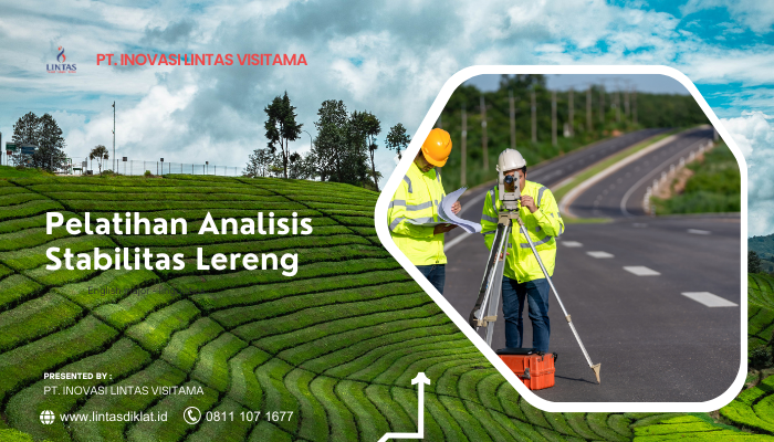 Yogyakarta : Pelatihan Analisis Stabilitas Lereng | LINTASDIKLAT