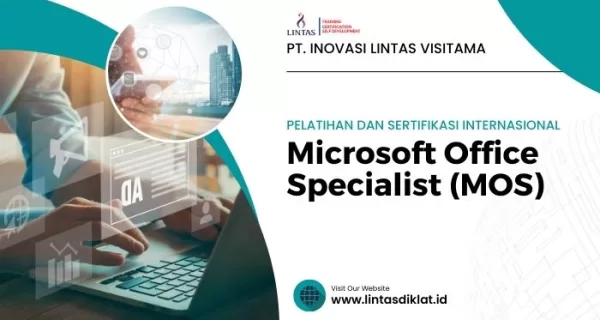 Pelatihan dan Sertifikasi Microsoft Office Specialist (MOS) Tahun 2024 | LINTASDIKLAT